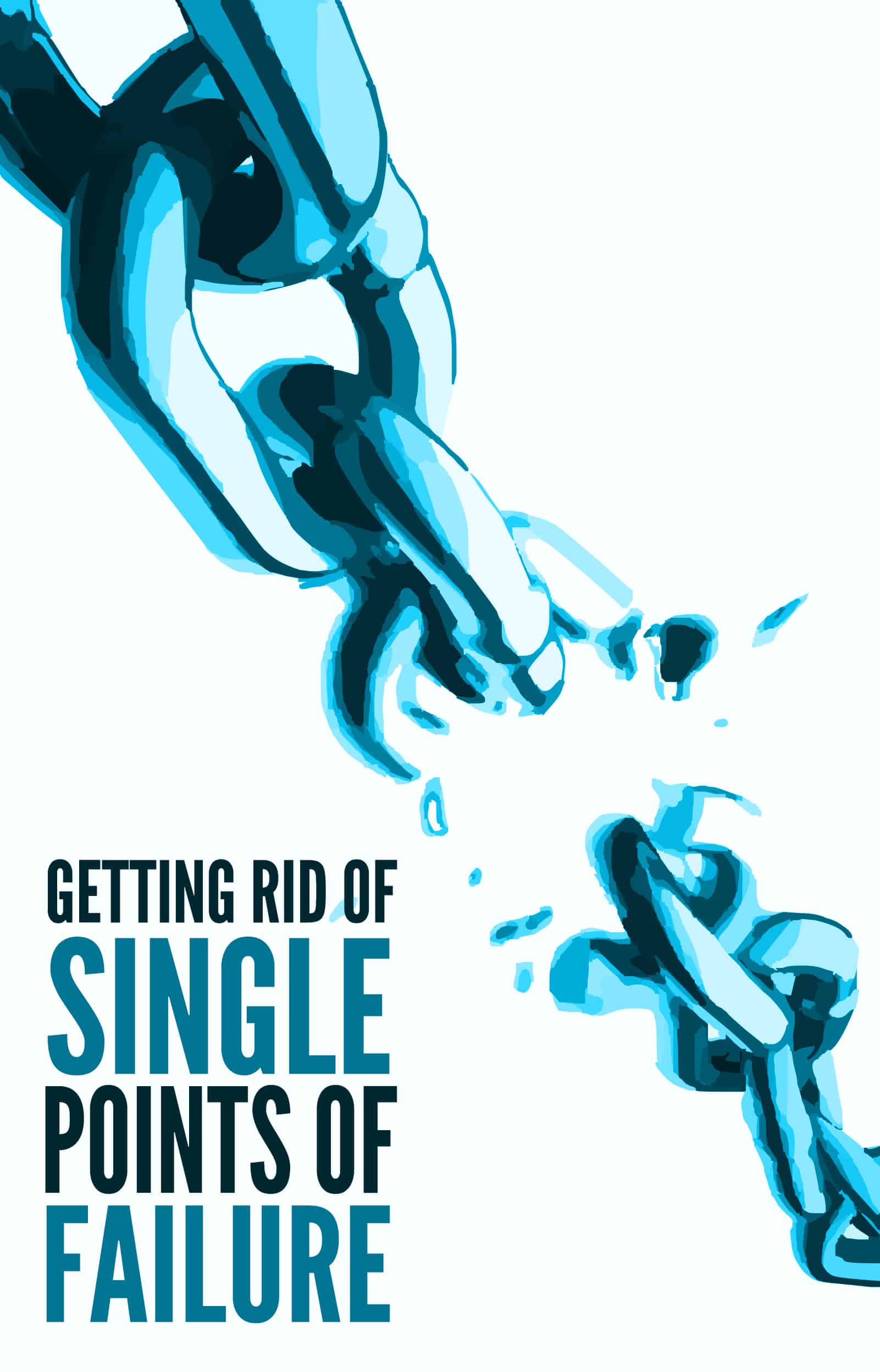 Failure is Not an Option: Getting Rid of Single Points of Failure ... Failure is Not an Option: Getting Rid of Single Points of Failure ...
